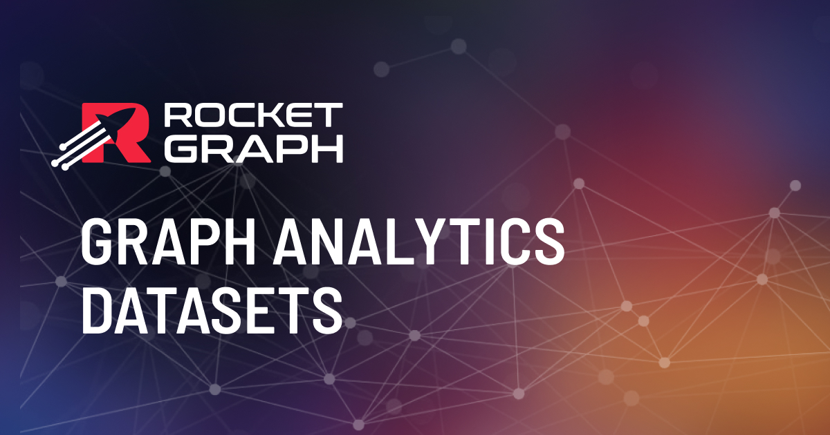 Graph Analytics Datasets - Rocketgraph