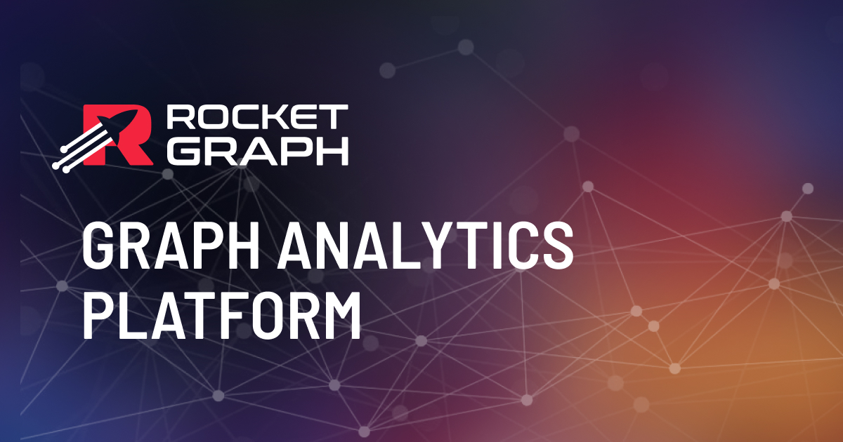 Graph Analytics Platform Features - Rocketgraph